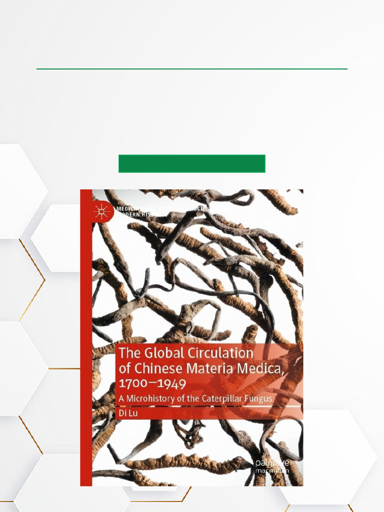 The Global Circulation of Chinese Materia Medica, 17001949 A ...