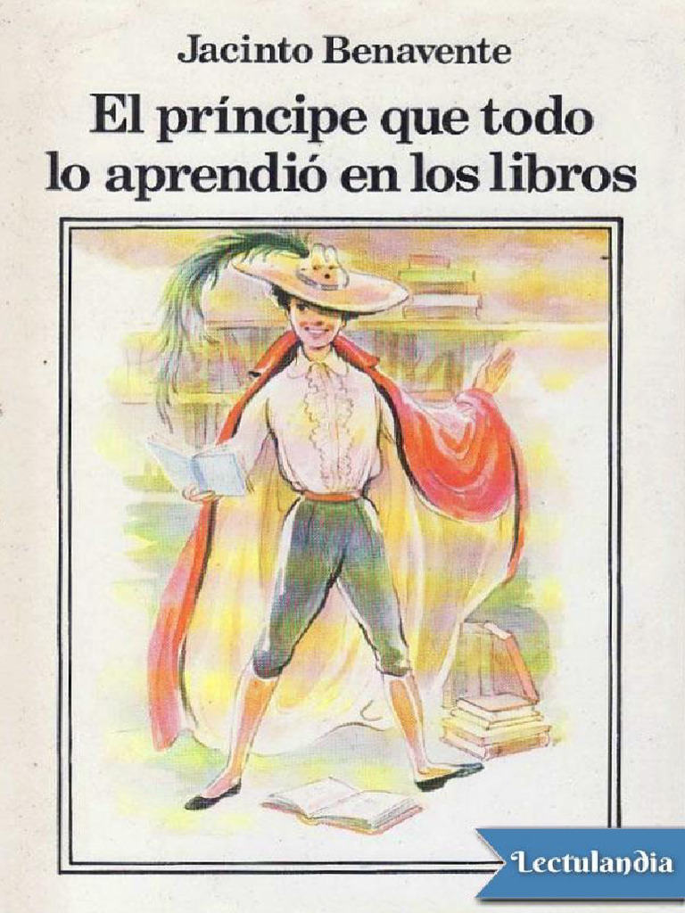 Jacinto Benavente - El Principe Que Todo Lo Aprendio en Los Libros | PDF