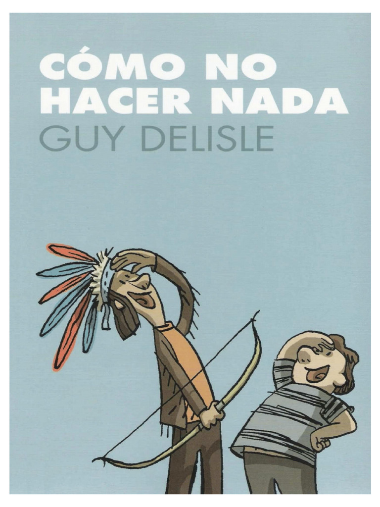 Cómo No Hacer Nada (Guy Delisle) (Z-Library) | PDF