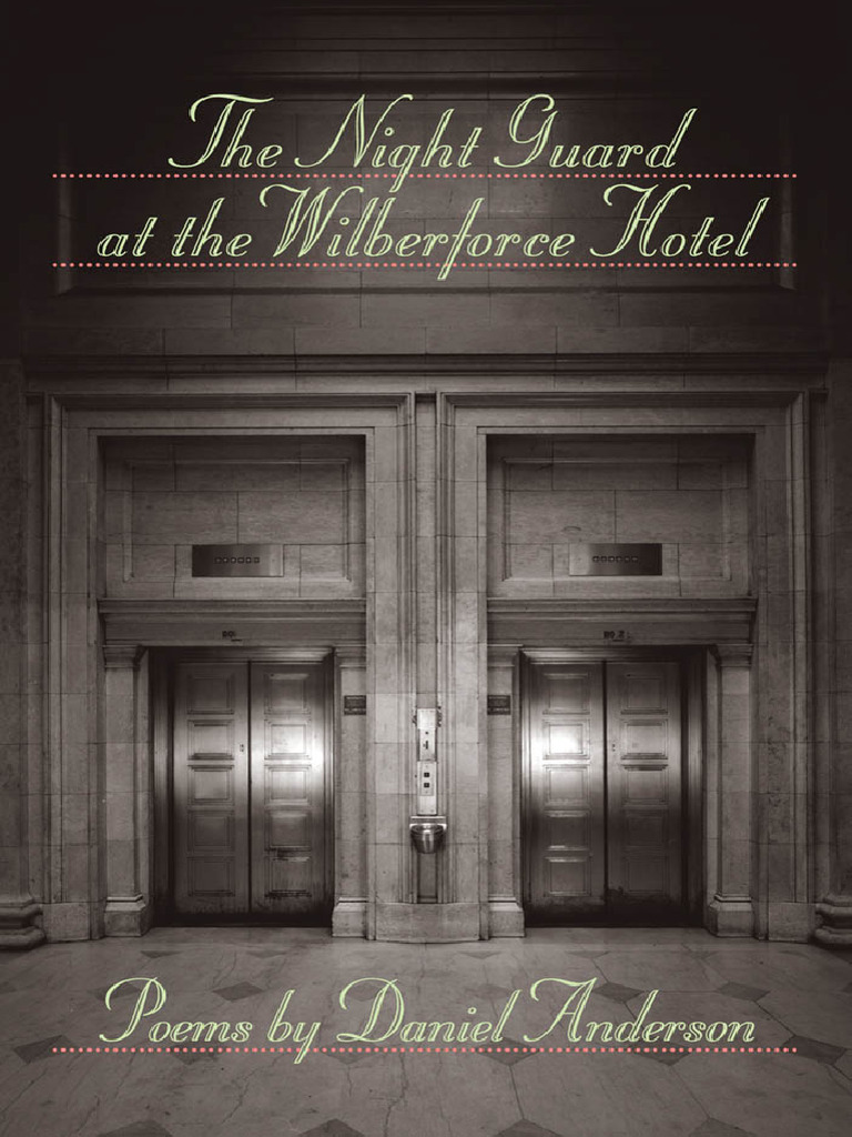 (Johns Hopkins - Poetry and Fiction) Anderson, Daniel - The Night Guard at The Wilberforce Hotel ...