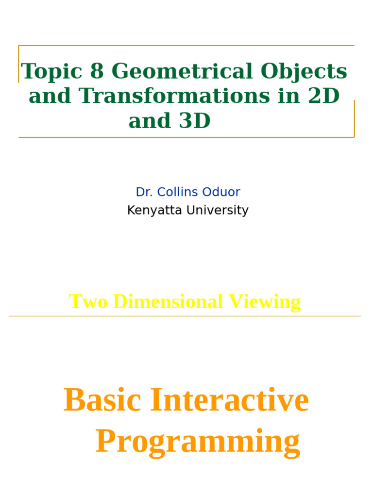 Topic 8 Geometrical Objects and Transformations in 2D and 3D Graphics ...