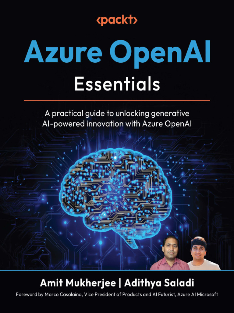 Amit Mukherjee, Adithya Saladi - Azure OpenAI Essentials - A Practical Guide To Unlocking ...