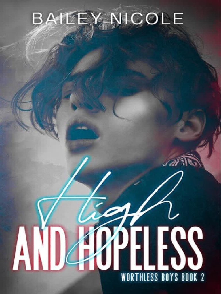 2 High and Hopeless Nicole, Bailey Worthless Boys | PDF