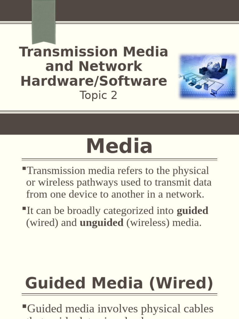 Topic 2-Transmission Media and Network HardwareSoftware | PDF ...