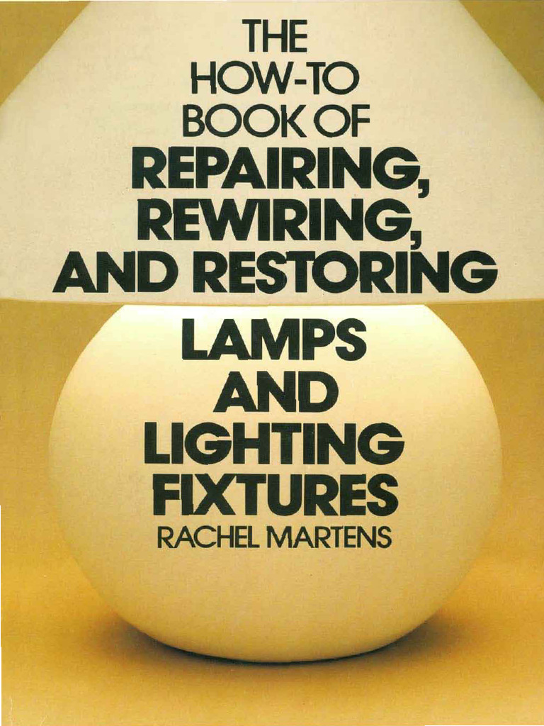 The How-To Book of Repairing, Rewiring, and Restoring Lamps and ...