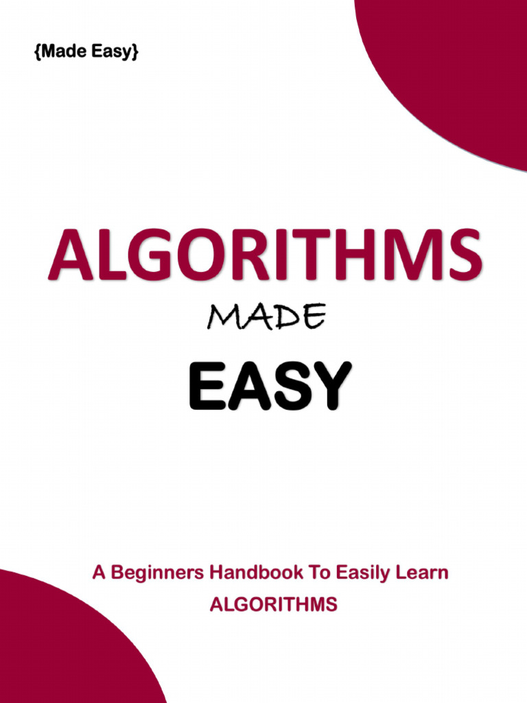 Algorithms Made Easy - A Beginners Handbook To Easily Learn All Algorithms and All Types of Data ...