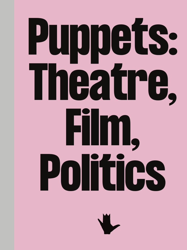 Puppets: Theatre, Film, Politics | PDF | Theatre | Puppetry