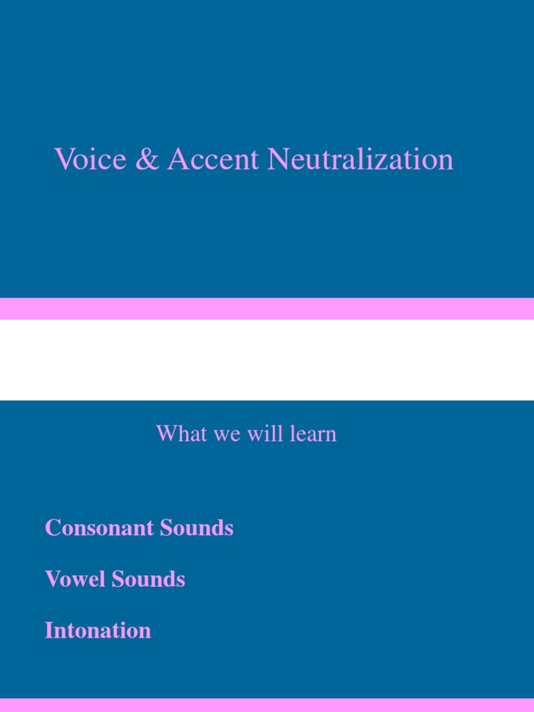 Voice & Accent Neutralization Guide | PDF | Consonant | English Language