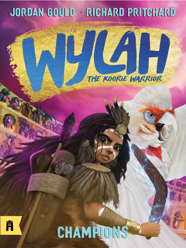 Champions: Wylah The Koorie Warrior 4 by Jordan Gould and Richard ...