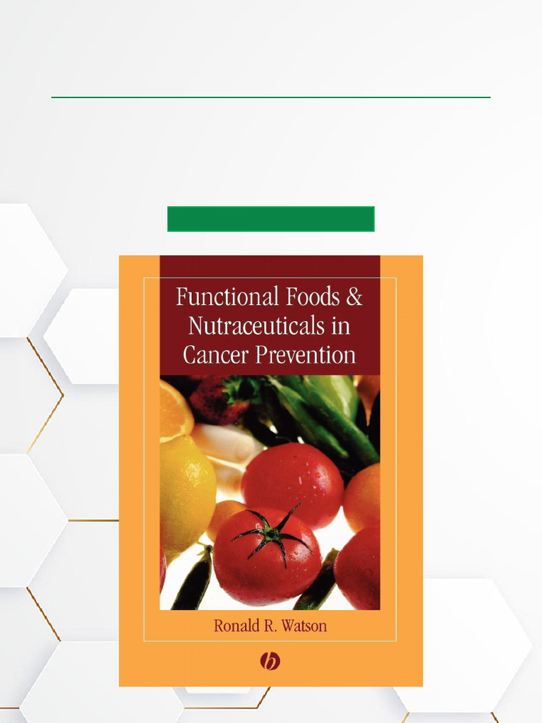 Functional Foods and Nutraceuticals in Cancer Prevention 1st Edition ...
