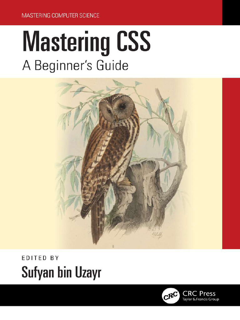 Sufyan Bin Uzayr - Mastering CSS - A Beginner's Guide-CRC Press (2023) | PDF | Html Element | Html