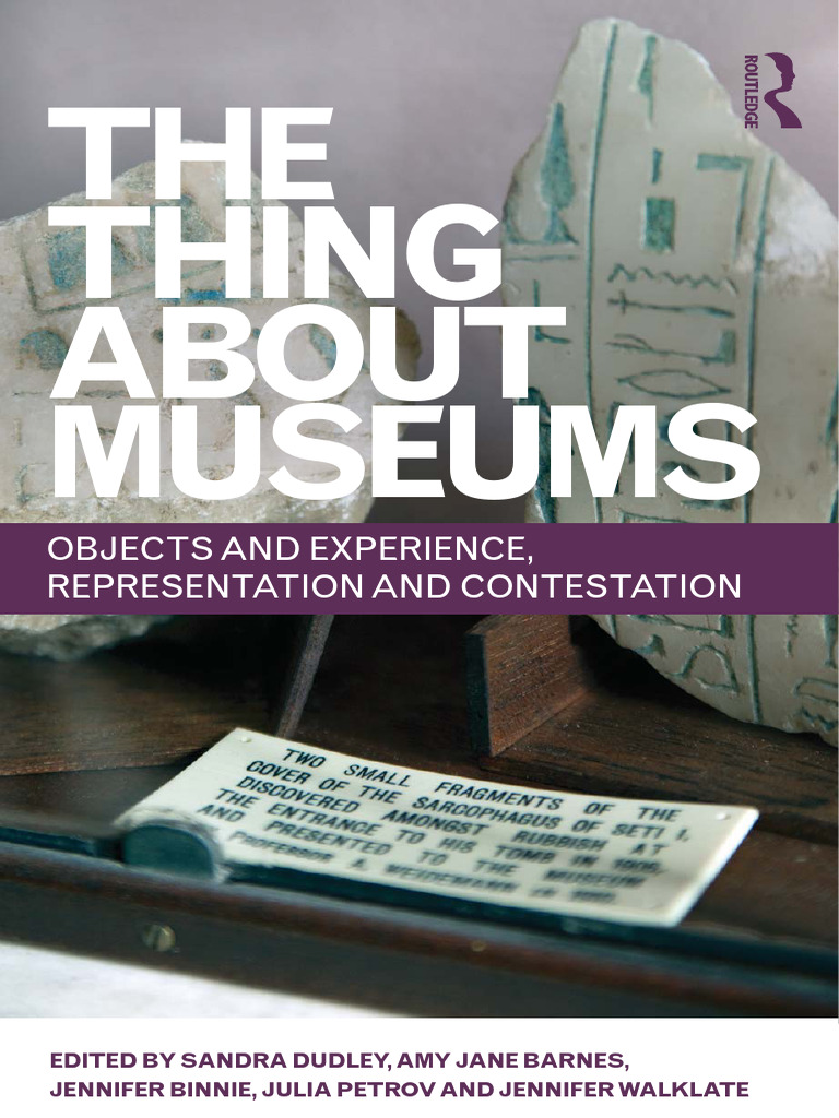 The Thing About Museums Objects and Experience, Representation and ...