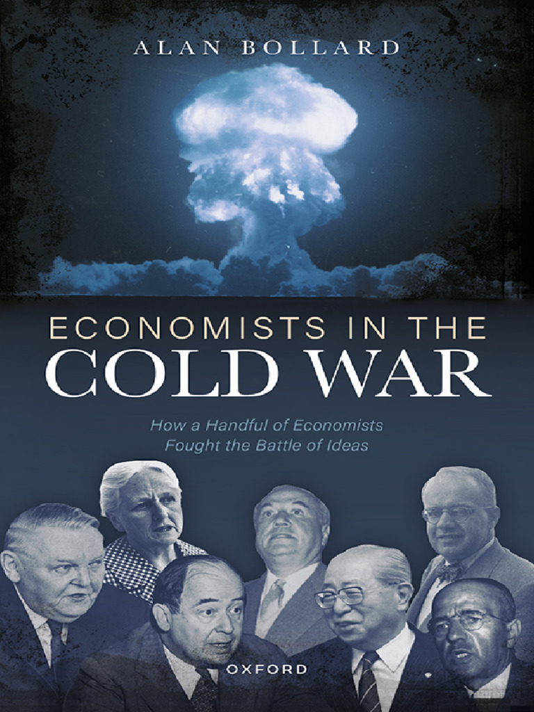 Alan Bollard Economists in The Cold War How A Handful of Economists ...