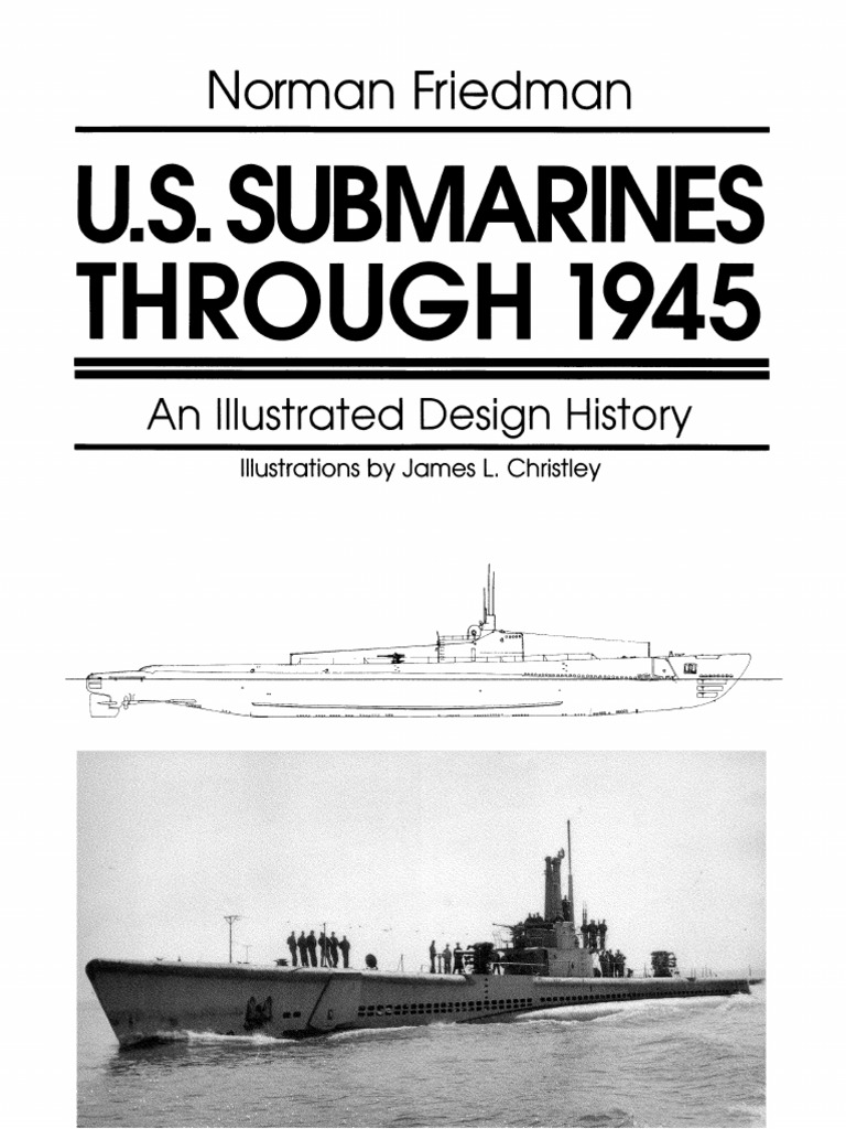 Friedman N U S Submarines Through 1945 An Illustrated Design | PDF