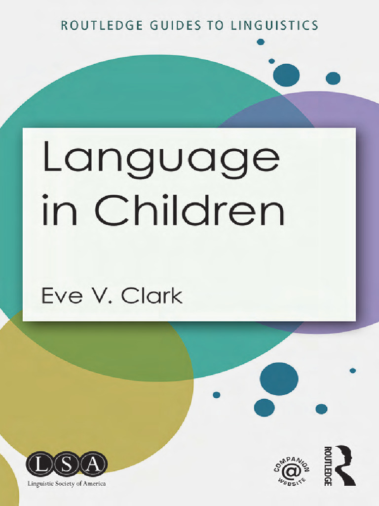 Language in Children (Routledge Guides To Linguistics) (Clark, Eve V ...