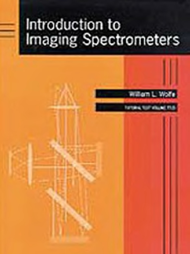 [Tutorial Texts in Optical Engineering] Wolfe W.L. - Introduction to Imaging Spectrometers | PDF