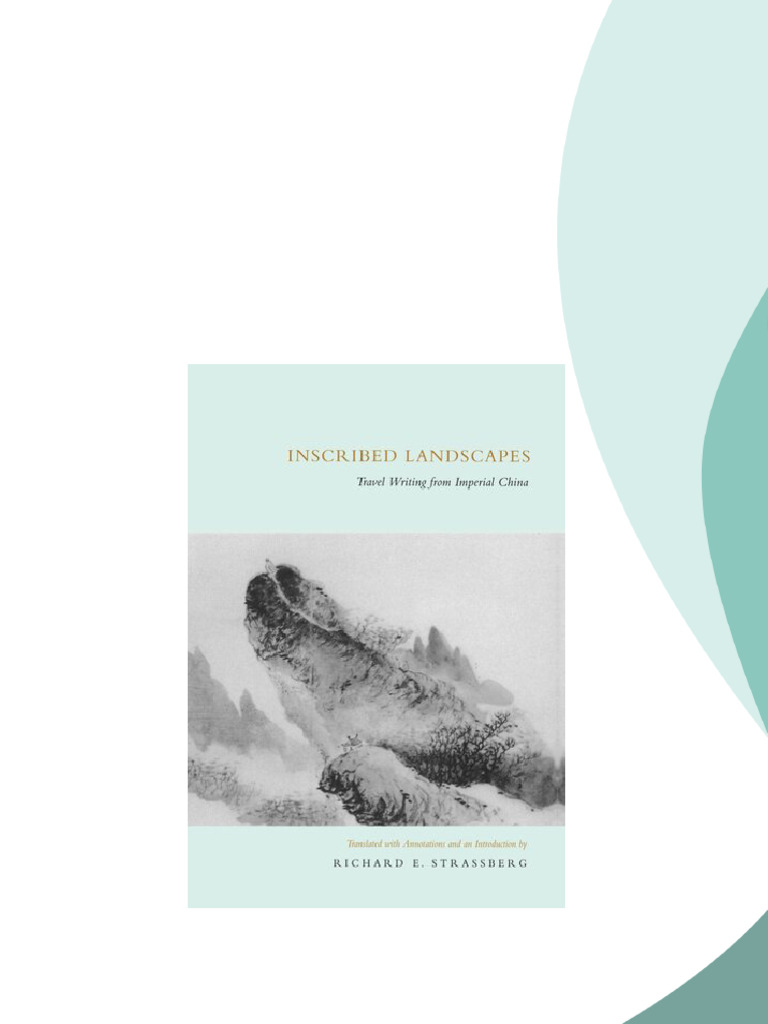 Inscribed Landscapes Travel Writing from Imperial China Richard E ...