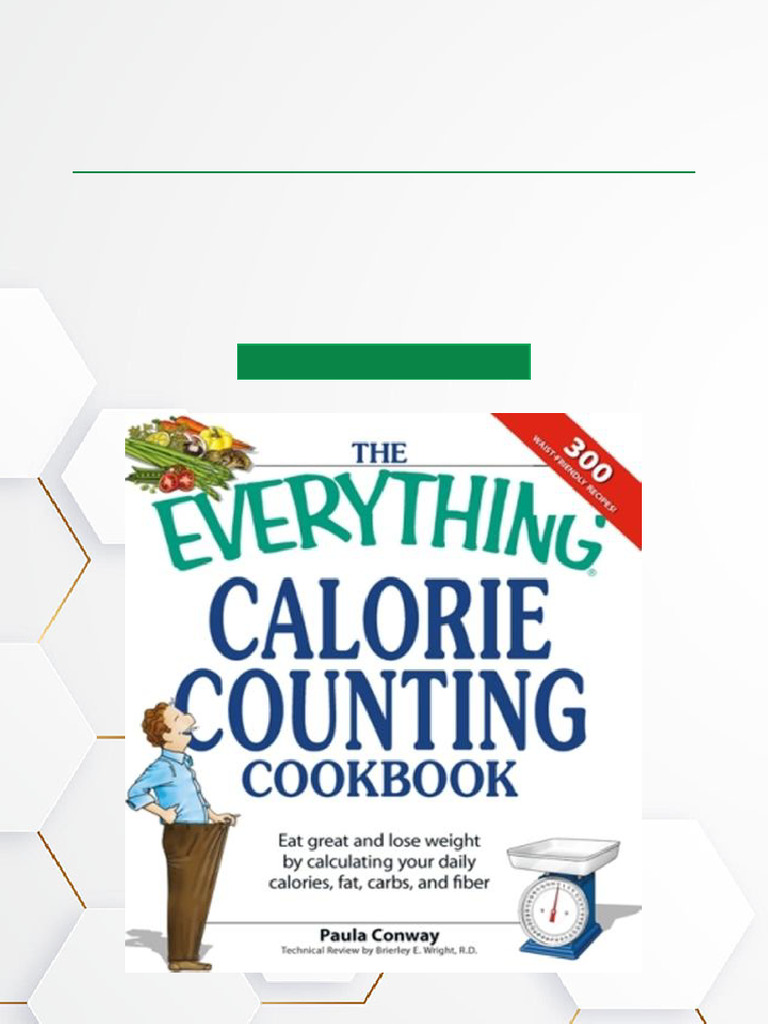 The Everything Calorie Counting Cookbook Calculate Your Daily Caloric ...