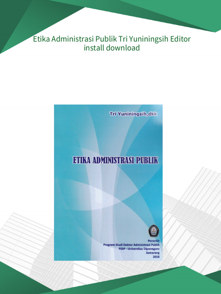 Etika Administrasi Publik Tri Yuniningsih Editor download | PDF