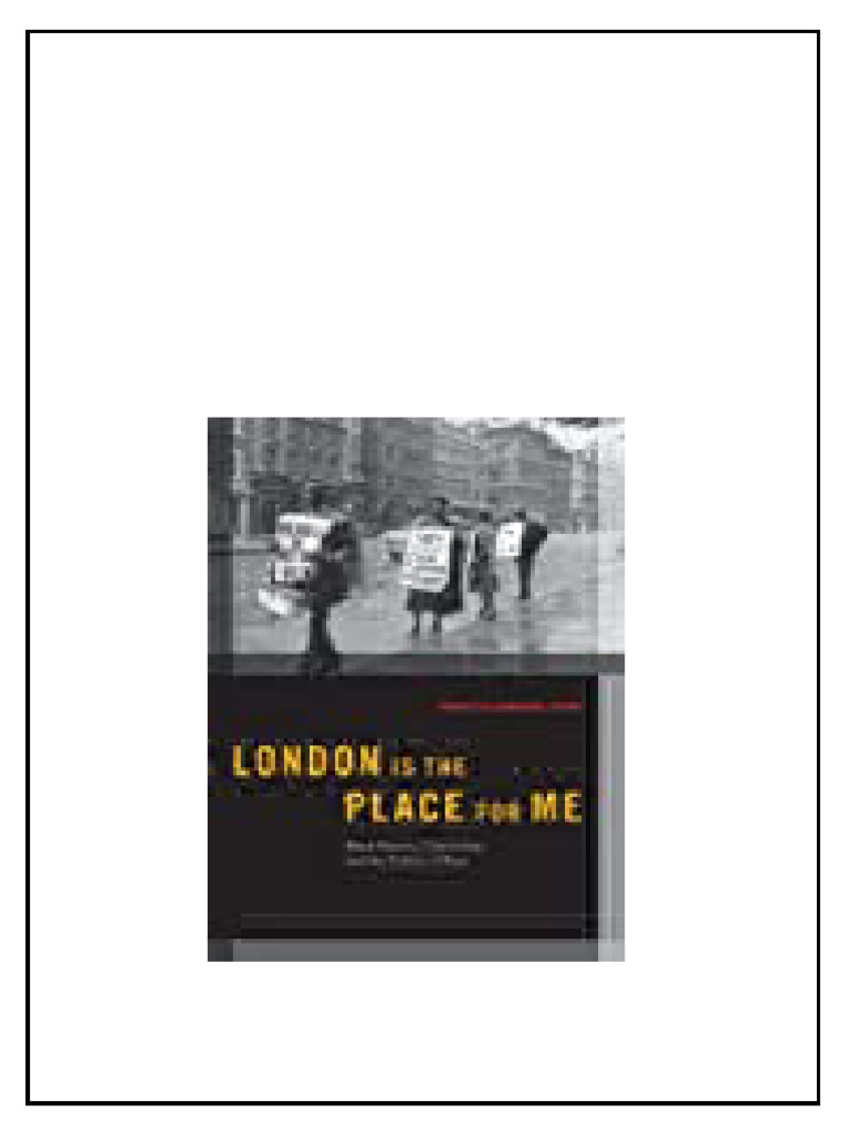 London Is The Place For Me Black Britons Citizenship and The Politics ...