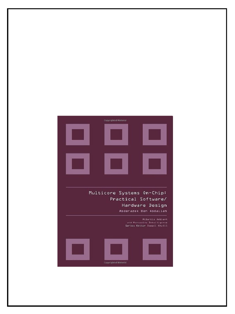 Multicore Systemsonchip Practical Hardwaresoftware Design Issues Ben Abadallah Abderazek PDF ...