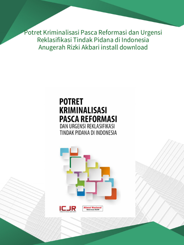 Potret Kriminalisasi Pasca Reformasi dan Urgensi Reklasifikasi Tindak ...