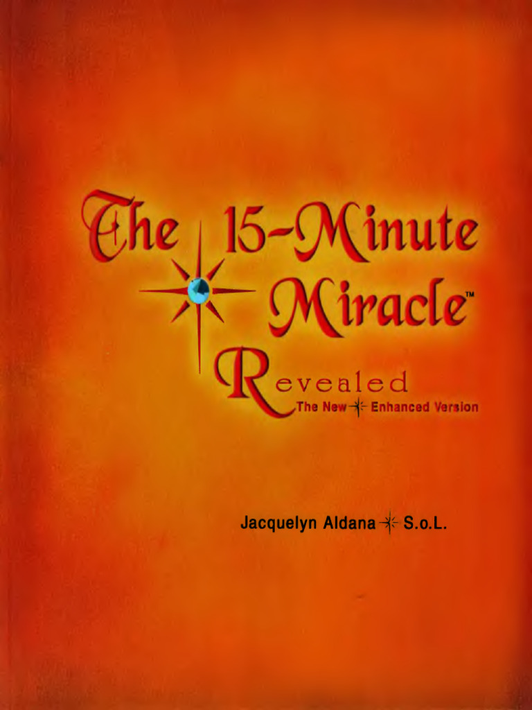 Jacquelyn Aldana - The 15-Minute Miracle Revealed | PDF | Miracle | Prayer