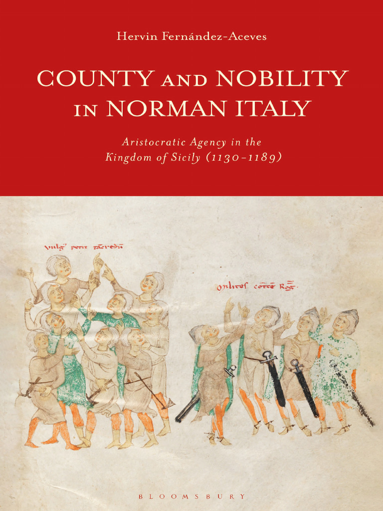 County and Nobility in Norman Italy Aristocratic Agency in The Kingdom of Sicily | PDF ...