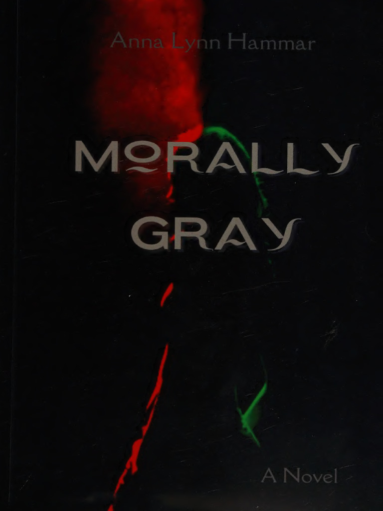 Morally Gray - Anna Lynn Hammar | PDF