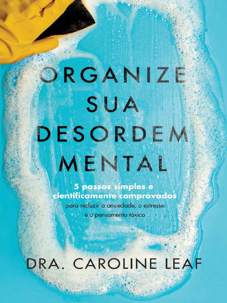 Organize Sua Desordem Mental - Caroline Leaf | PDF | Pensamento | Depressão