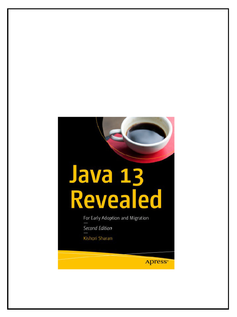 Java 13 Revealed For Early Adoption And Migration 2nd Edition Kishori Sharan download | PDF
