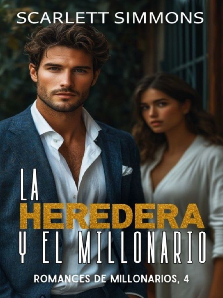 Scarlett Simmons La Heredera y El Millonario - | PDF