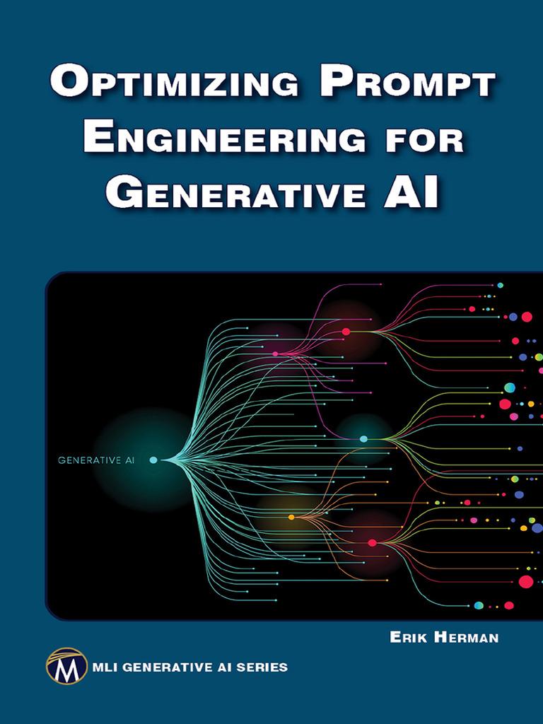 Optimizing Prompt Engineering for Generative AI (Erik Herman) (Z-Library) | PDF | Artificial ...
