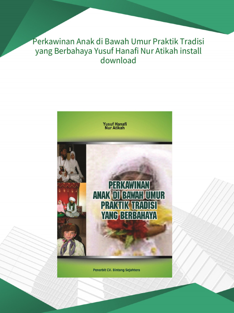 Perkawinan Anak Di Bawah Umur Praktik Tradisi Yang Berbahaya Yusuf Hanafi Nur Atikah Instant ...