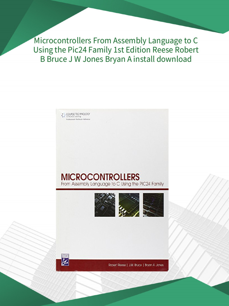 Microcontrollers From Assembly Language To C Using The Pic24 Family 1st Edition Reese Robert B ...