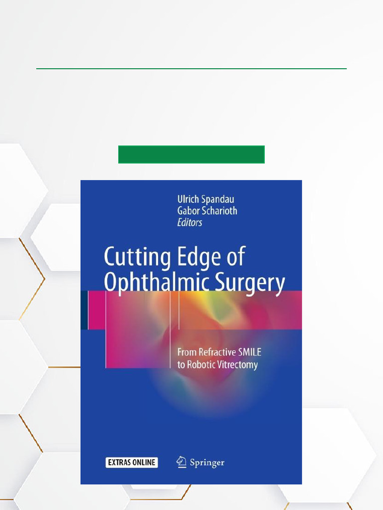 Cutting Edge of Ophthalmic Surgery From Refractive SMILE to Robotic Vitrectomy ISBN 3319472259 ...