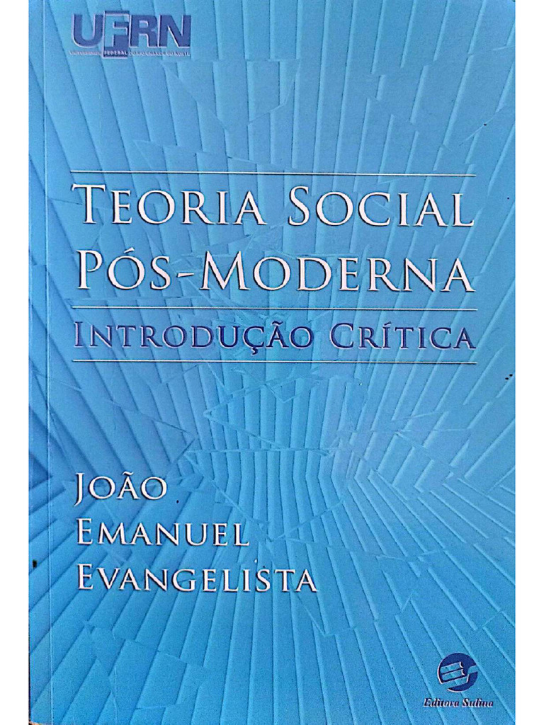 Teoria social pós-moderna crise da modernidade | PDF