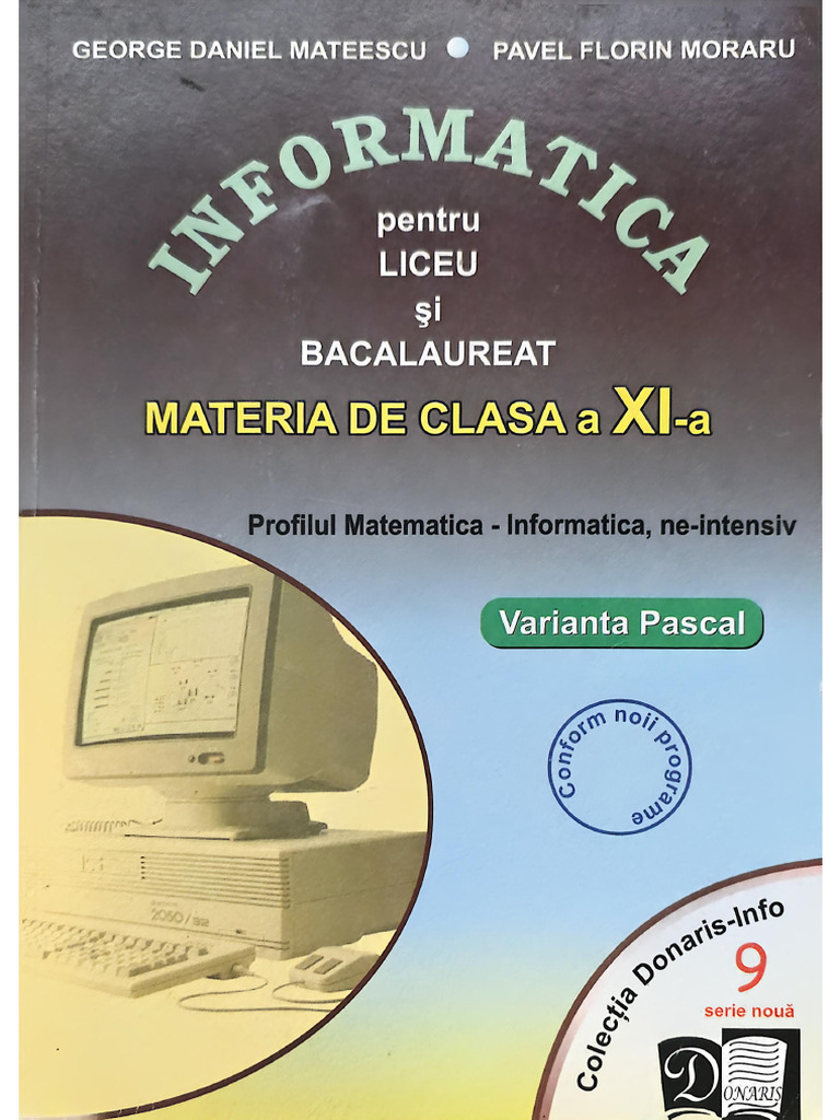 George Daniel Mateescu Pavel Florin Moraru - Informatica Clasa XI ...