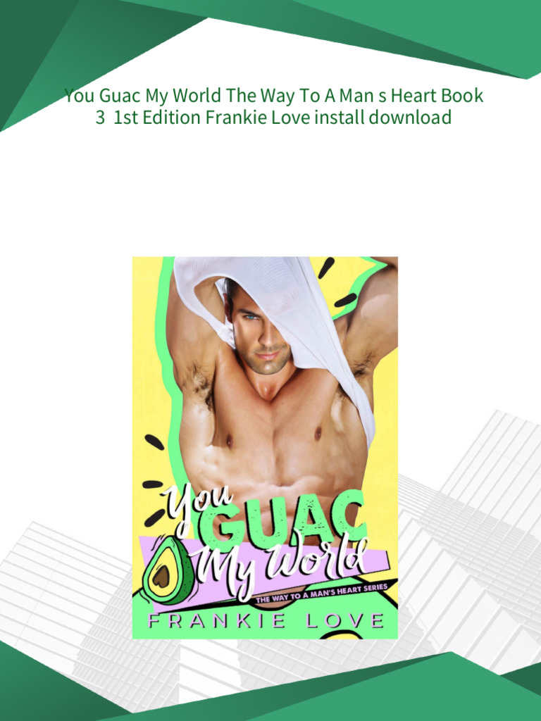 You Guac My World The Way To A Man s Heart Book 3 1st Edition Frankie ...