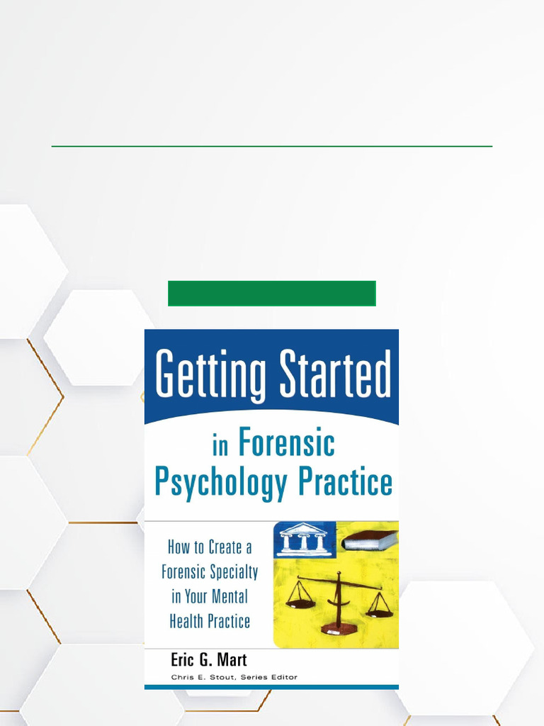 Getting Started in Forensic Psychology Practice How to Create a Forensic Specialty in Your ...