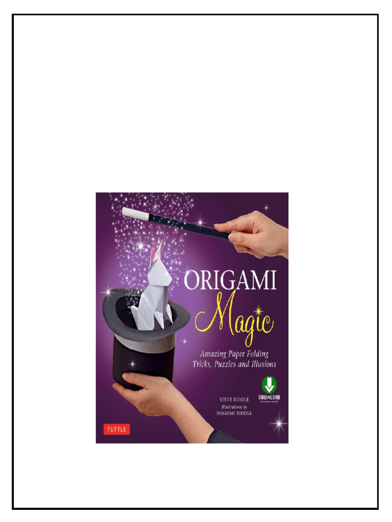 Origami Magic Ebook Amazing Paper Folding Tricks Puzzles And Illusions ...