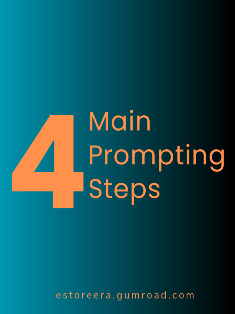 4 Main Prompting Steps | PDF