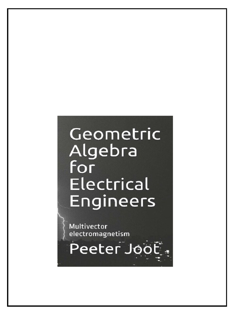 Geometric Algebra For Electrical Engineers Multivector Electromagnetism ...