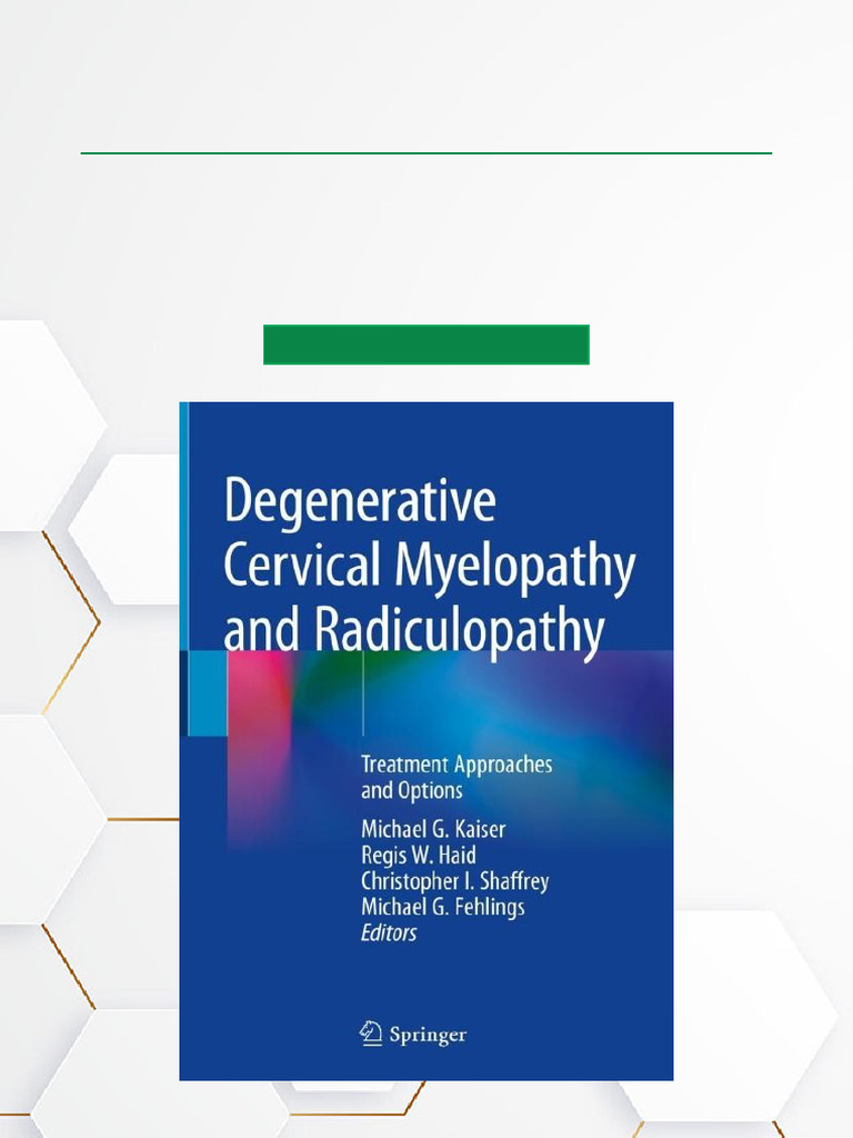 Degenerative Cervical Myelopathy and Radiculopathy Treatment Approaches ...