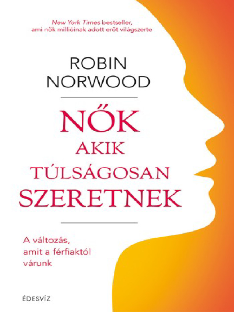 Robin Norwood - Nők, Akik Túlságosan Szeretnek | PDF