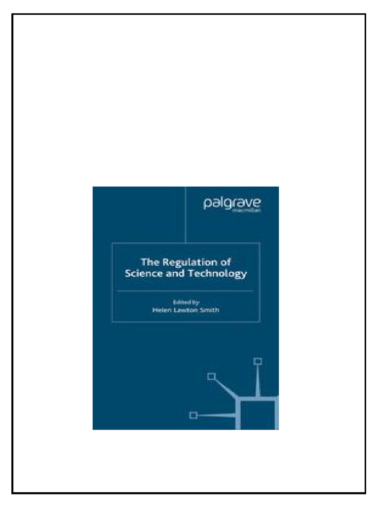 The Regulation Of Science And Technology Helen Lawton Smith Eds download | PDF | Science ...