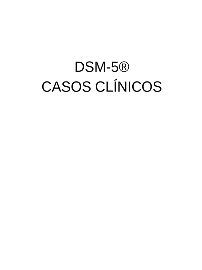 DSM 5 Casos | PDF | Manual Diagnóstico y Estadístico de los Trastornos Mentales | Enfermedades y ...