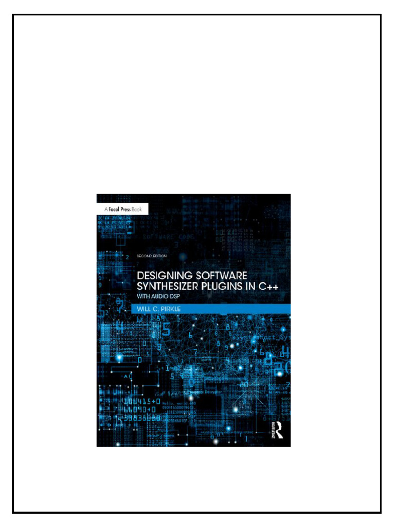 Designing Software Synthesizer Plugins in C With Audio DSP 2nd Edition ...
