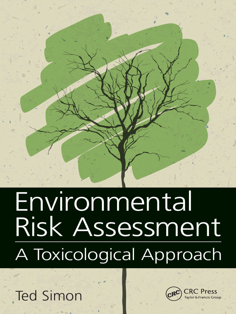 Environmental Risk Assessment - A Toxicological Approach - Ted Simon - 2014 - CRC Press ...