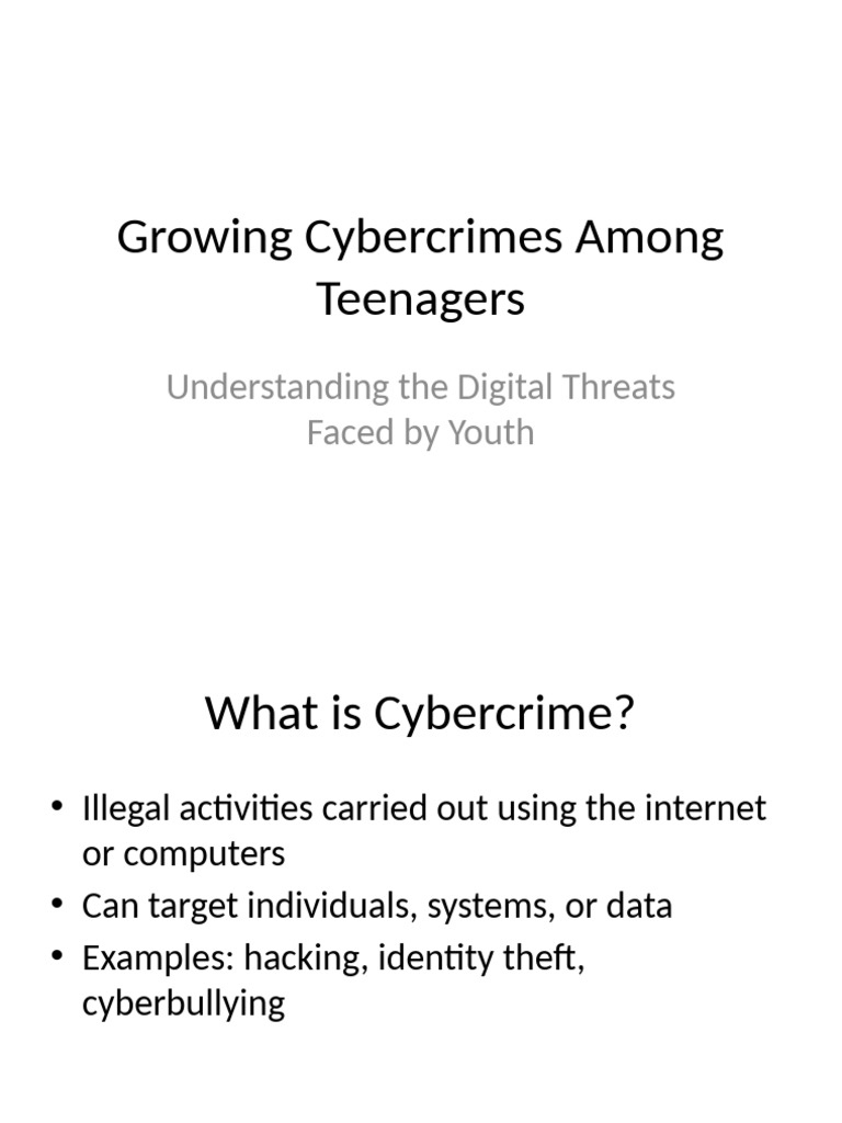 Presentation On Growing Cyber Crimes Happening With Teenagers | PDF